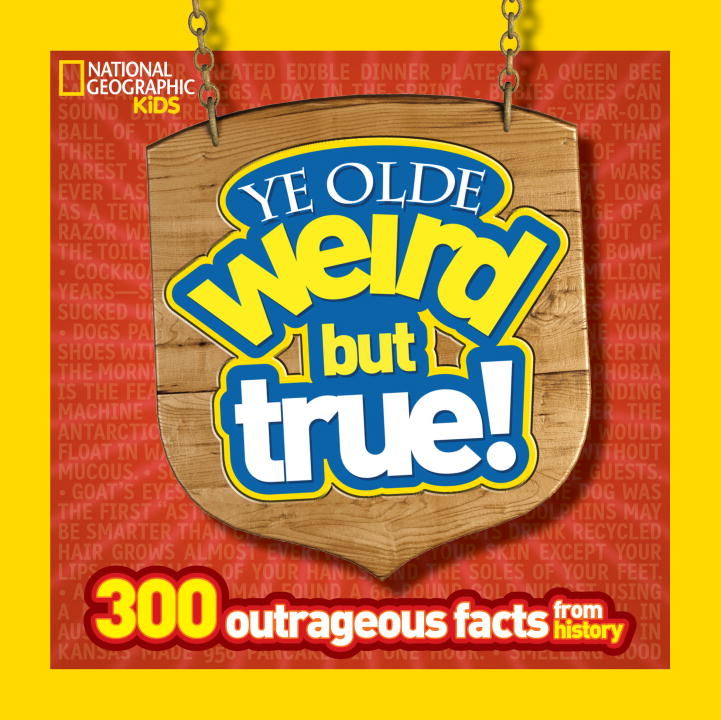 BIBLIO | Ye Olde Weird But True: 300 Outrageous Facts from History by ...