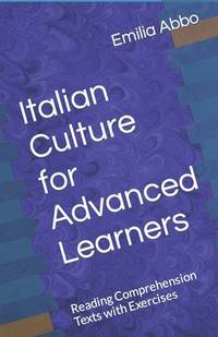 Italian Culture for Advanced Learners: Reading Comprehension Texts with ...