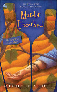 Murder Uncorked ( A Wine Lover's Mystery) by Michele Scott - Paperback ...