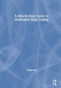 A Step-by-Step Guide to Qualitative Data Coding by Philip Adu ...