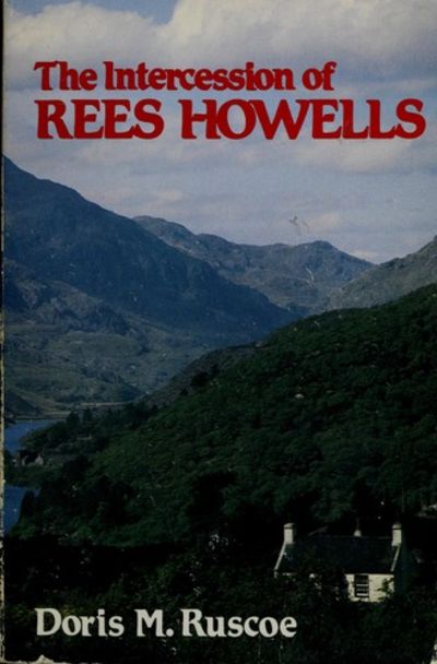 BIBLIO | The Intercession of Rees Howells by Doris M. Ruscoe ...
