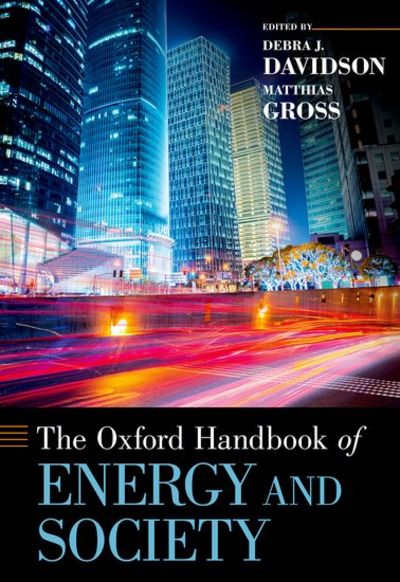 The Oxford Handbook of Energy and Society by Debra J. Davidson (Editor ...
