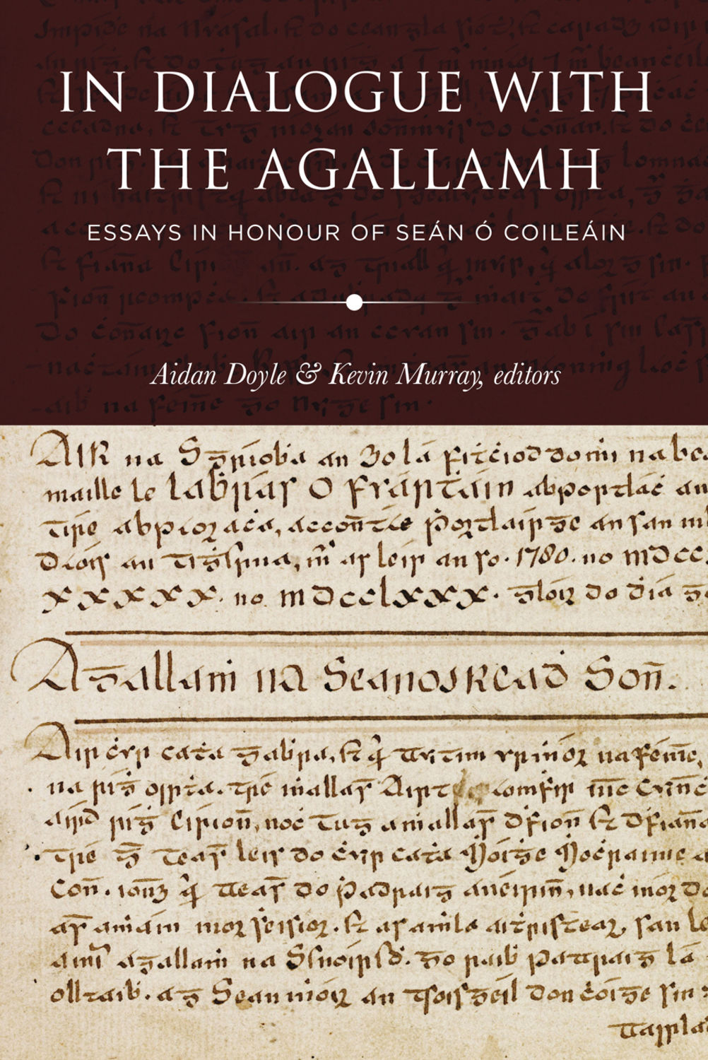 In Dialogue with the Agallamh: Essays in Honour of Sean O Coileain by ...