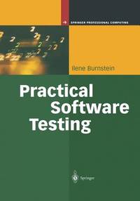 Practical Software Testing: A Process-Oriented Approach by Ilene ...