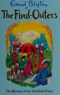 9781444930856 - Find-Outers: The Mystery of the Vanished Prince by Enid ...