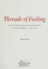 BIBLIO | Threads of Feeling: The London Foundling Hospital's Textile ...