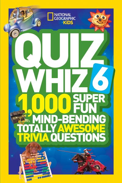 BIBLIO | National Geographic Kids Quiz Whiz 6: 1,000 Super Fun Mind ...