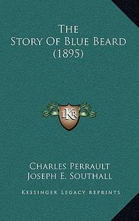 The Story Of Blue Beard (1895) by Charles Perrault; Joseph E. Southall ...