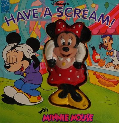 Disney's Have a Scream!: With Minnie Mouse (Squeeze Me Book) by Mouse Works