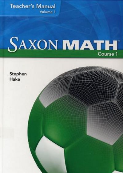 Saxon Math Course 3 Teacher's Manual Volume 1 by Stephen Hake - 2007-01-01