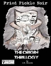 BIBLIO | Fried Pickle Noir "The Origin Thrillogy" (Books 1-3) by J. R ...