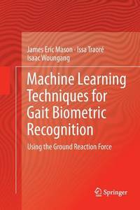 BIBLIO | Machine Learning Techniques for Gait Biometric Recognition: Using the Ground Reaction ...