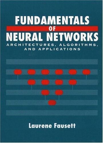 Biblio Fundamentals Of Neural Networks Architectures Algorithms And Applications By Fausett 