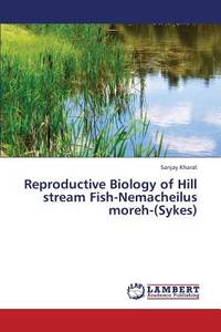 Reproductive Biology of Hill stream Fish-Nemacheilus moreh-(Sykes) by ...