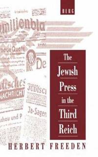 BIBLIO | The Jewish Press in the Third Reich by Herbert Freeden ...