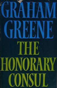 The Honorary Consul by Greene, Graham | Hardcover | 1973 | Bodley Head ...
