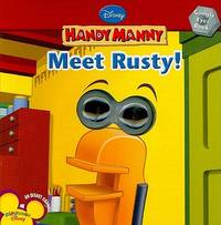 BIBLIO | Handy Manny Meet Rusty! by Disney Books; Disney Storybook Art ...