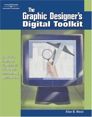 BIBLIO | The Graphic Designer S Digital Toolkit by Allan B. Wood; Alan ...