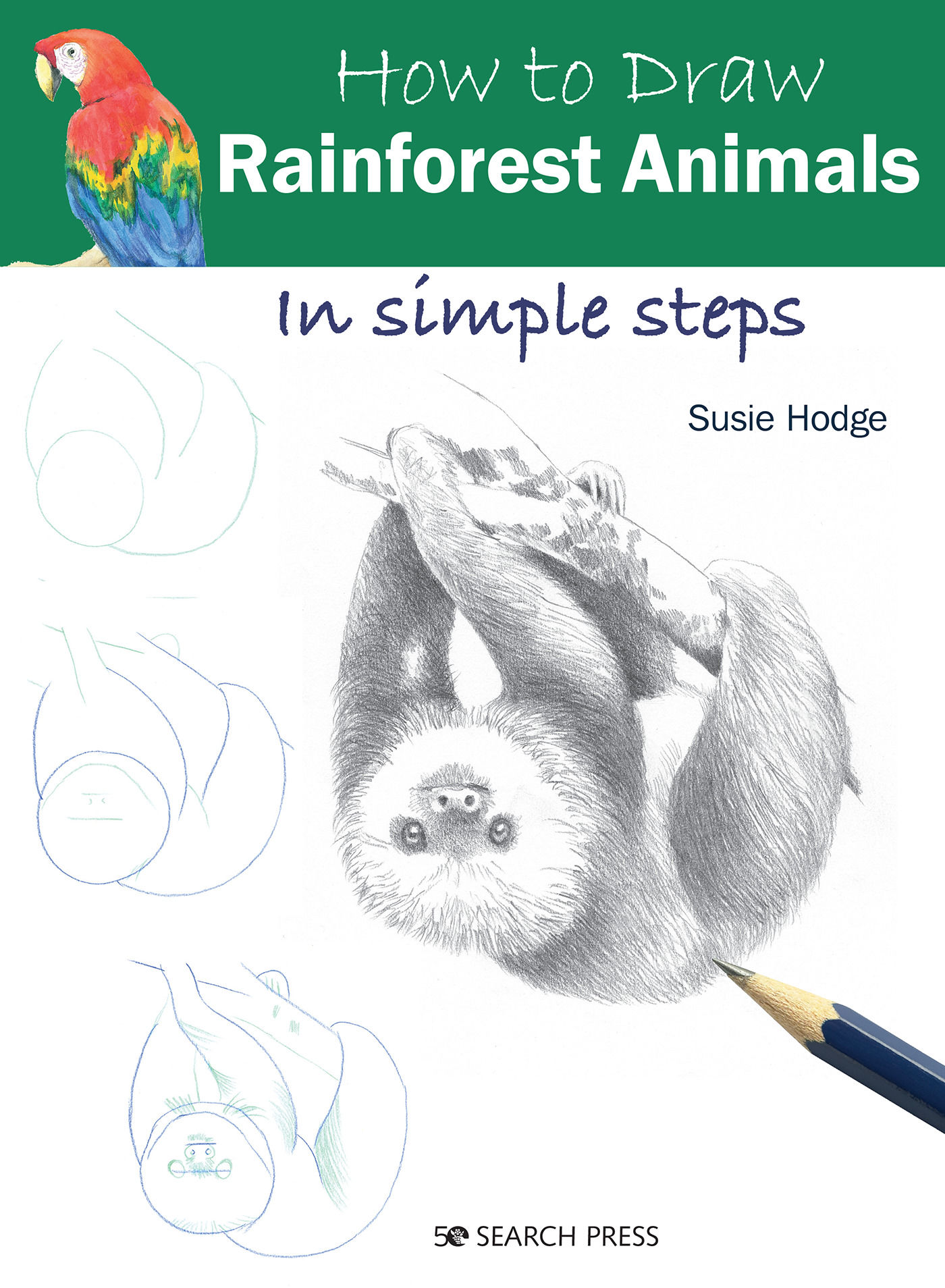 How to Draw Rainforest Animals in Simple Steps by Hodge, Susie