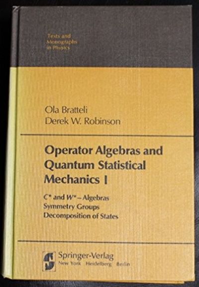 Operator Algebras and Quantum Statistical Mechanics by Ola Bratteli ...