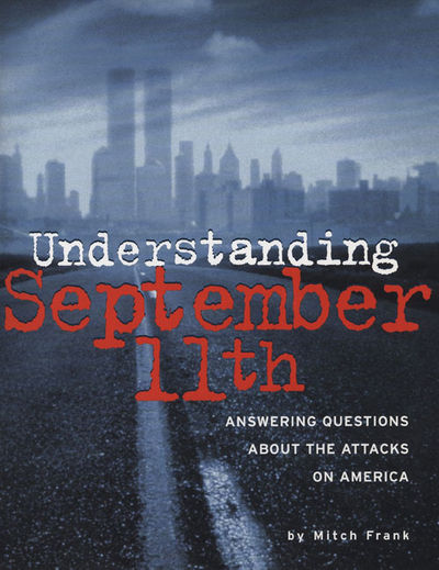 BIBLIO | Understanding September 11th: Answering Questions about the ...