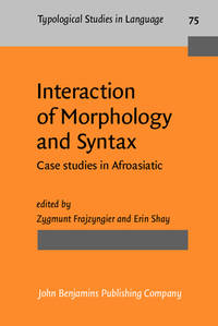 Interaction of Morphology and Syntax: Case Studies in Afroasiatic by Zygmunt Frajzyngier (Editor ...