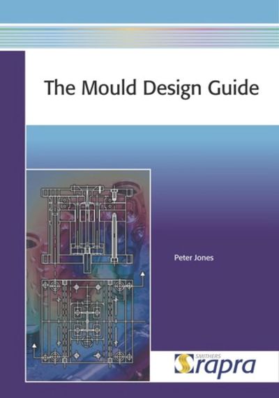 The Mould Design Guide (Hard-backed) by P Jones | Hardcover | 2008-03 ...