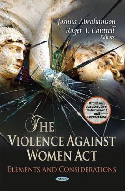 BIBLIO | The Violence Against Women Act: Elements and Considerations by Joshua Abrahamson ...