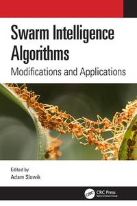 Swarm Intelligence Algorithms: Modifications and Applications by Adam ...