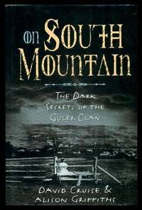 On South Mountain: The Dark Secrets of the Goler Clan by David Cruise ...