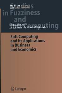 Soft Computing and Its Applications in Business and Economics by Rafik ...