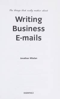 Writing Business E-Mails: Understand E-mail Etiquette - Ensure Your ...
