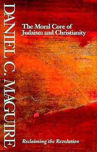 The Moral Core Of by Maguire Daniel C (10 items) - Biblio