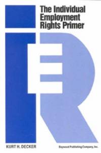 The Individual Employment Rights Primer by Kurt Decker | Paperback ...