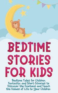Bedtime Stories for Kids: Bedtime Tales for Children. Fantastic and ...