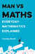 Man vs Maths : Everyday Mathematics Explained by Timothy Revell - Paperback - from Better World ...