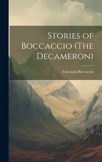 Stories of Boccaccio (The Decameron) by Giovanni Boccaccio - Hardcover ...