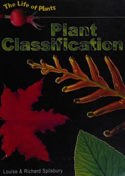 BIBLIO | Plant Classification by Spilsbury, Louise; Spilsbury, Richard ...