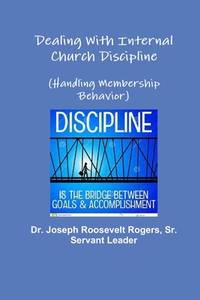 Dealing With Internal Church Discipline (Handling Membership Behavior ...