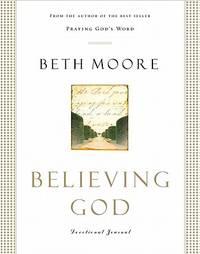 Believing God Devotional Journal (Moore, Beth) by Moore, Beth ...