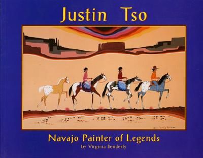 Justin Tso: Navajo Painter of Legends by Virginia Benderly | Paperback ...