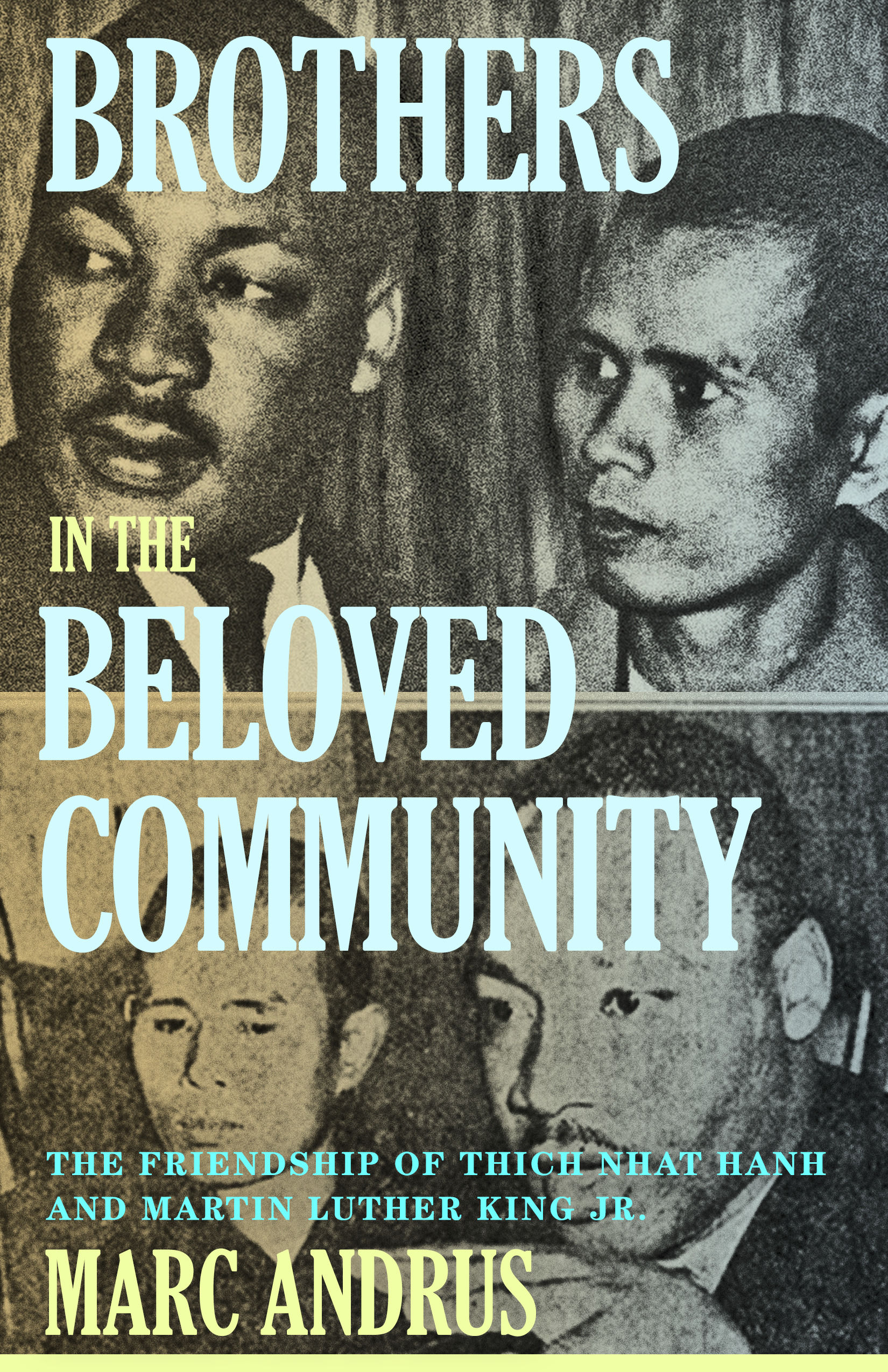 Brothers in the Beloved Community: The Friendship of Thich Nhat Hanh ...