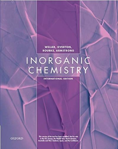 INORGANIC CHEMISTRY INTERNATIONAL EDITION-2018 by WELLER ET AL ...