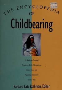 The Encyclopedia of Childbearing by Rothman, Barbara Katz | Paperback ...