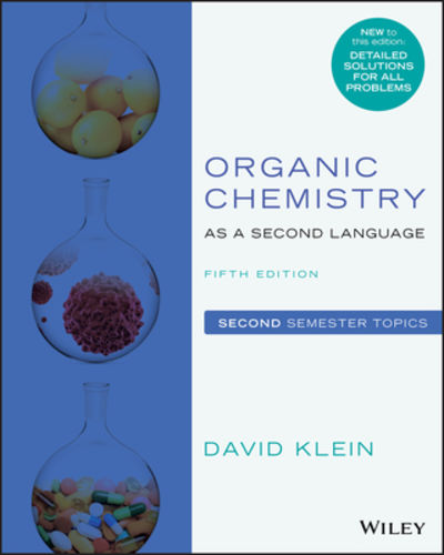 Organic Chemistry as a Second Language: Second Semester Topics, 5th ...