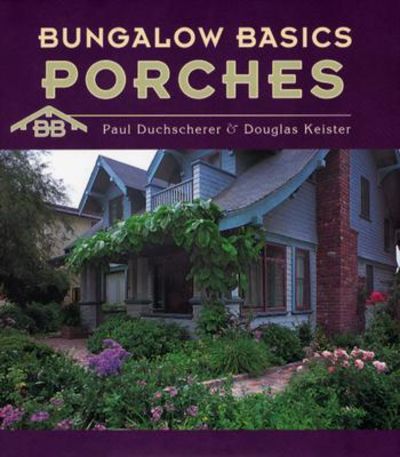 Porches by Paul Duchscherer; Douglas Keister (Photographer) | Hardcover ...