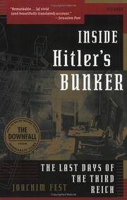 Inside Hitler's Bunker: The Last Days of the Third Reich by Joachim C ...
