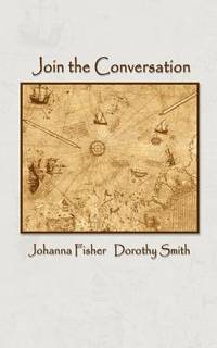 BIBLIO | Join the Conversation by Johanna Fisher; Dorothy Smith ...