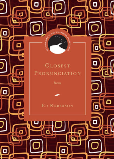 Closest Pronunciation: Poems (Drinking Gourd Chapbook Poetry Prize) by ...