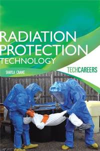 BIBLIO | Techcareers: Radiation Protection Technology by Shayla Crane ...